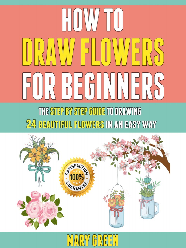 How To Draw Flowers For Beginners The Step by Step Guide To Drawing 24 ...
