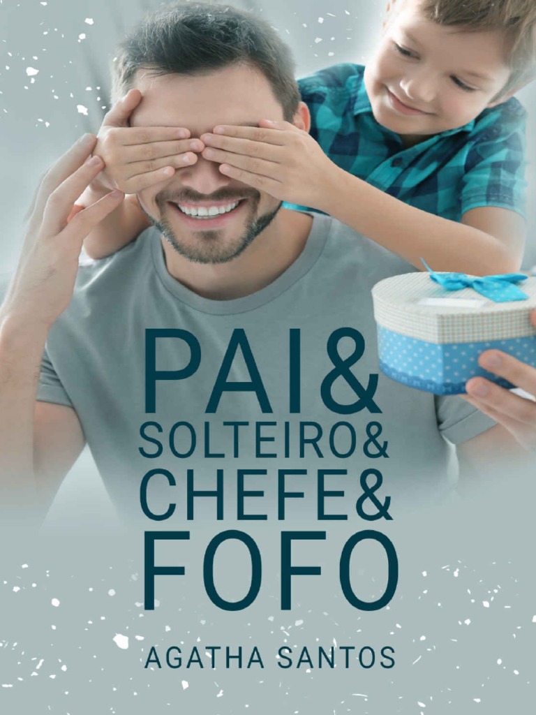 Pai Solteiro Chefe Fofo by Agatha Santos (Santos, Agatha) | PDF ...