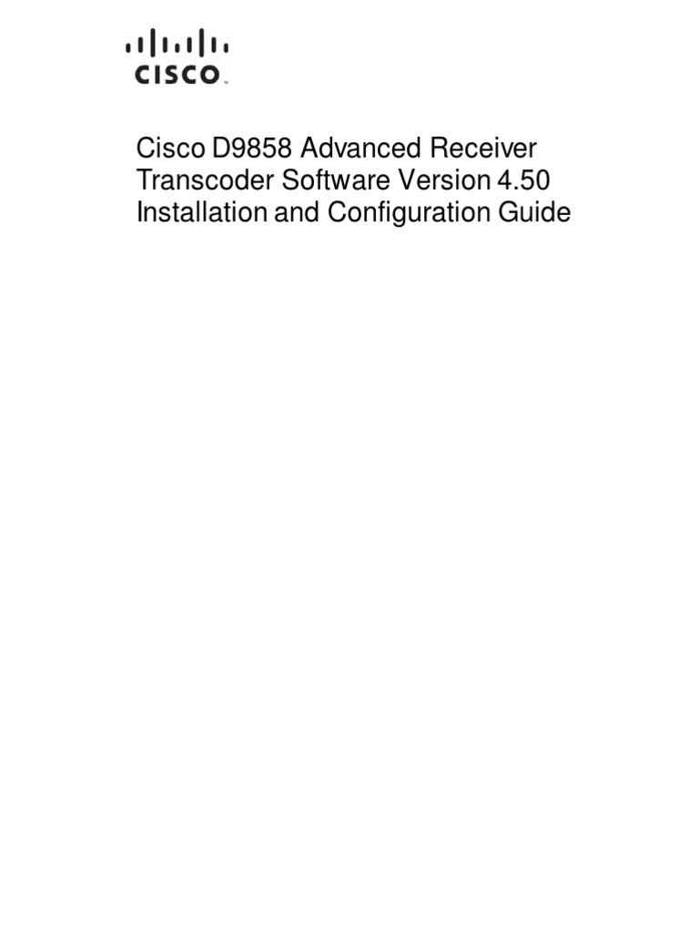 Cisco D9858 Advanced Receiver Transcoder Software Version 4.50 ...