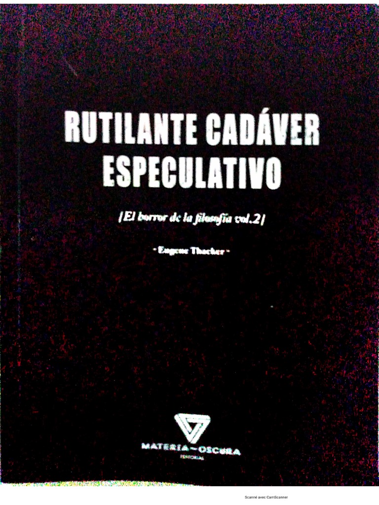 Plegarias Por La Negación - Rutilante Cadaver Especulativo - Eugene Thacker | PDF