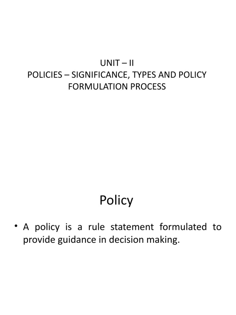 Unit - 2 Policies - Importance, Types and Policy Formulation | PDF ...