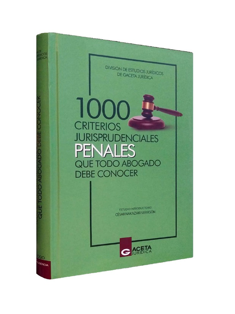 1000 Criterios Jurisprudenciales Penales Que Todo Abogado Debe Conocer ...