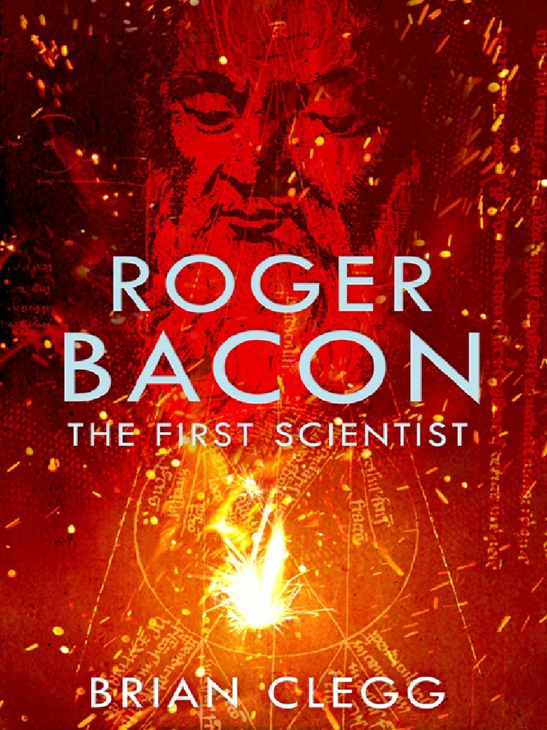 Roger Bacon by Brian Clegg | PDF | Francis Bacon | Science