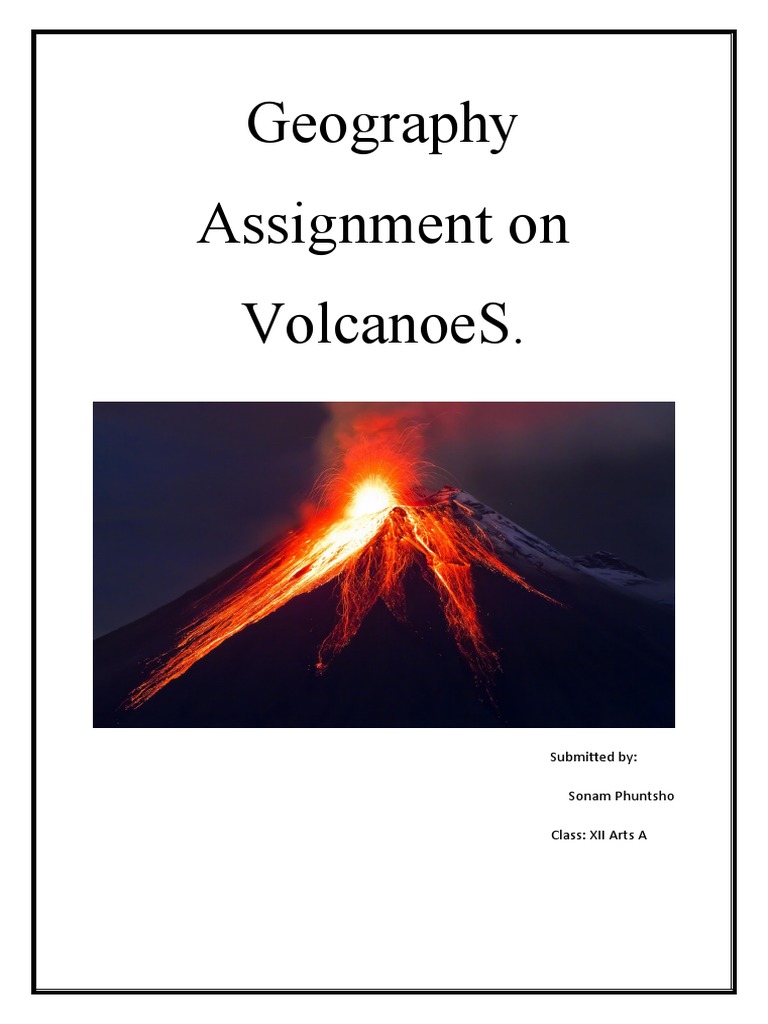 Geography Assignment On Volcanoes | PDF | Volcano | Types Of Volcanic ...