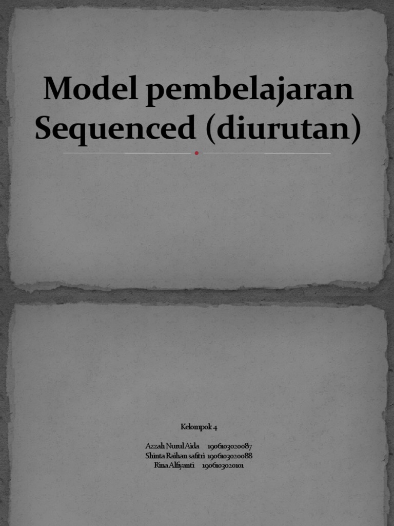 Model Pembelajaran Sequenced (Diurutan) - KELOMPOK 4 - UNIT 02 - Kurikulum Dan Pembelajaran | PDF