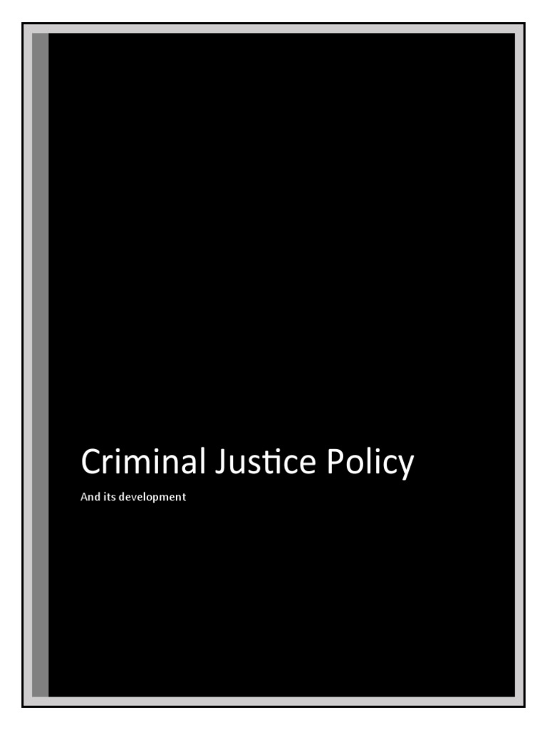 Criminal Justice Policy: and Its Development | PDF | Criminal Justice ...