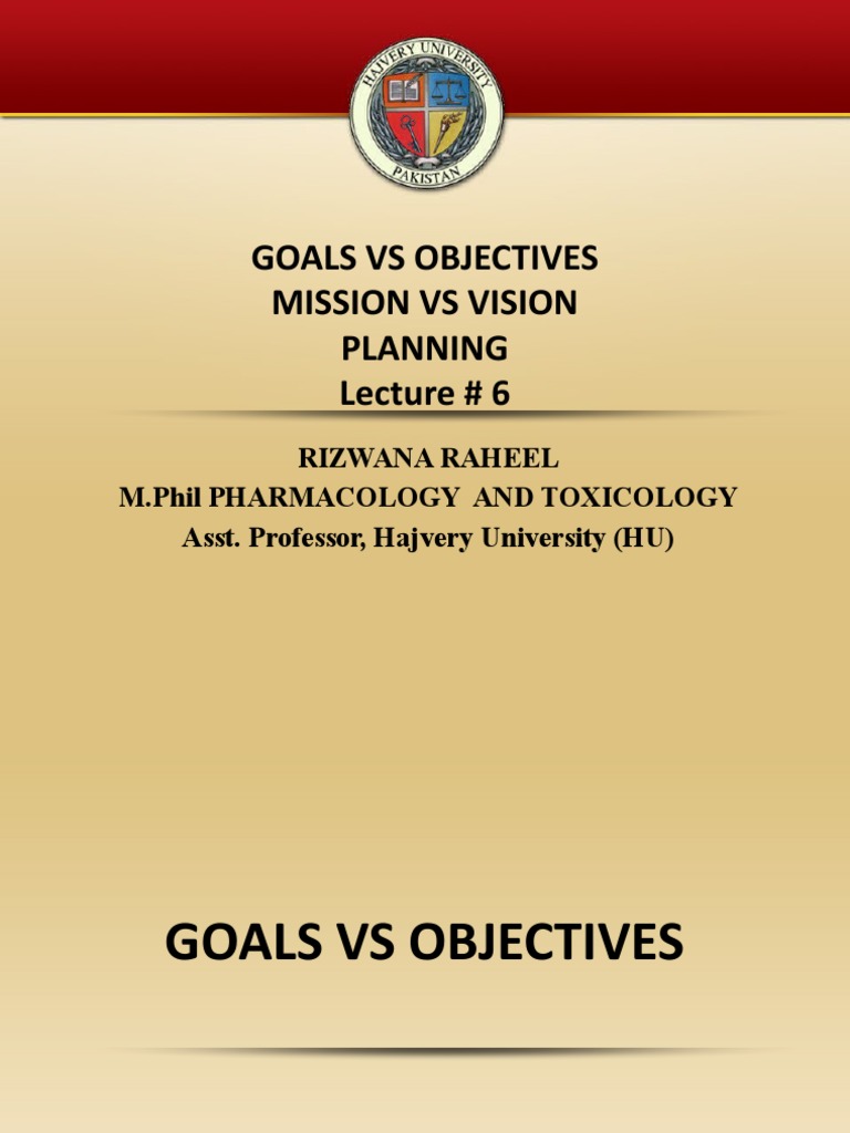 Goals Vs Objectives Mission Vs Vision Planning Lecture # 6 | Download ...