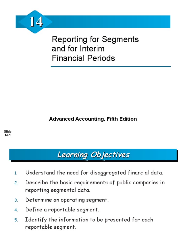 Reporting For Segments and For Interim Financial Periods: Advanced Accounting, Fifth Edition ...