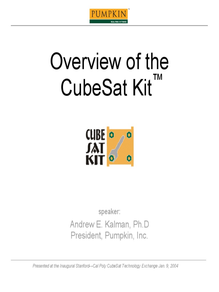 Overview of The Cubesat Kit: Andrew E. Kalman, PH.D President, Pumpkin ...