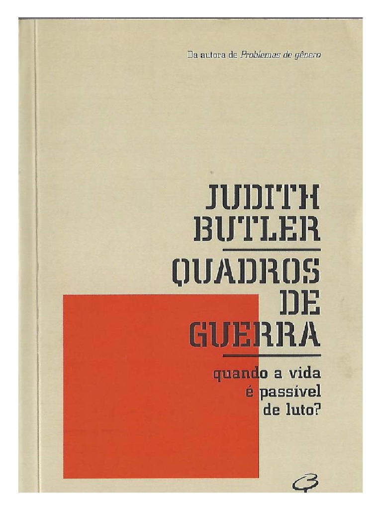 BUTLER, Judith. Quadros de Guerra Quando A Vida É Passível de Luto | PDF