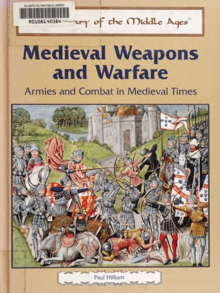 Medieval Weapons and Warfare: Armies and Combat in Medieval Times ...