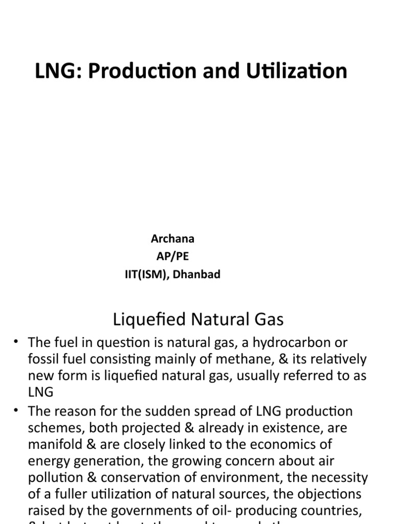 LNG Production and Utilization Overview | PDF | Liquefied Natural Gas ...