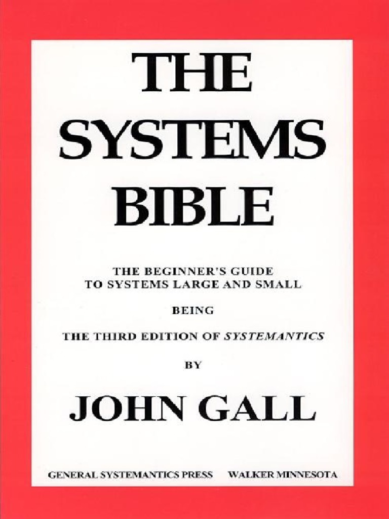 SYSTEMANTICS. THE SYSTEMS BIBLE by John Gall (Gall, John) | PDF | System | Knowledge