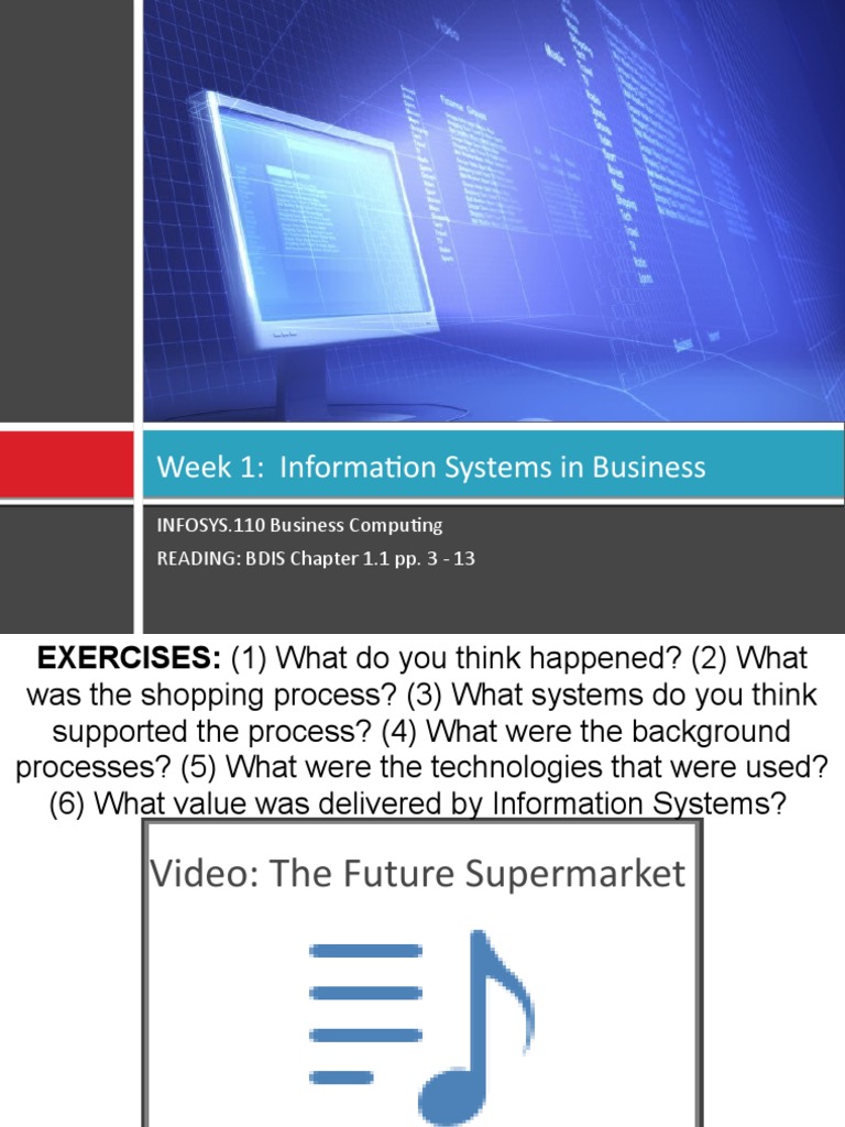 Week 1: Information Systems in Business: INFOSYS.110 Business Computing READING: BDIS Chapter 1. ...
