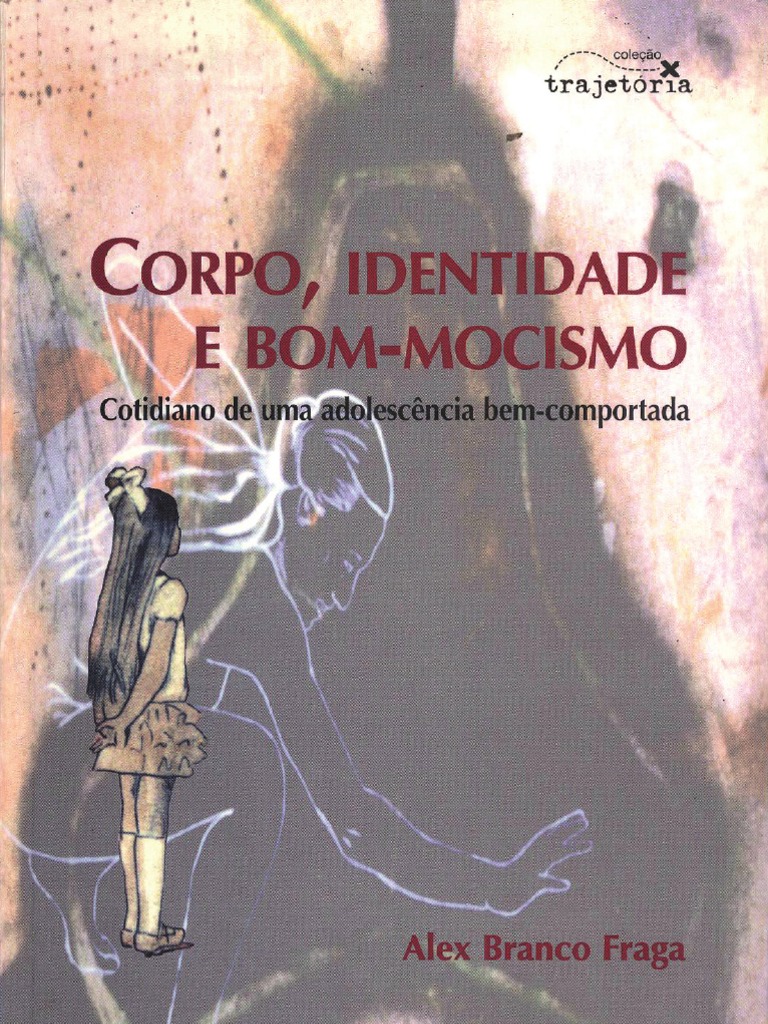Corpo, Identidade e Bom-Mocismo - Cotidiano de Uma Adolescã Ncia Bem-Comportada | PDF ...