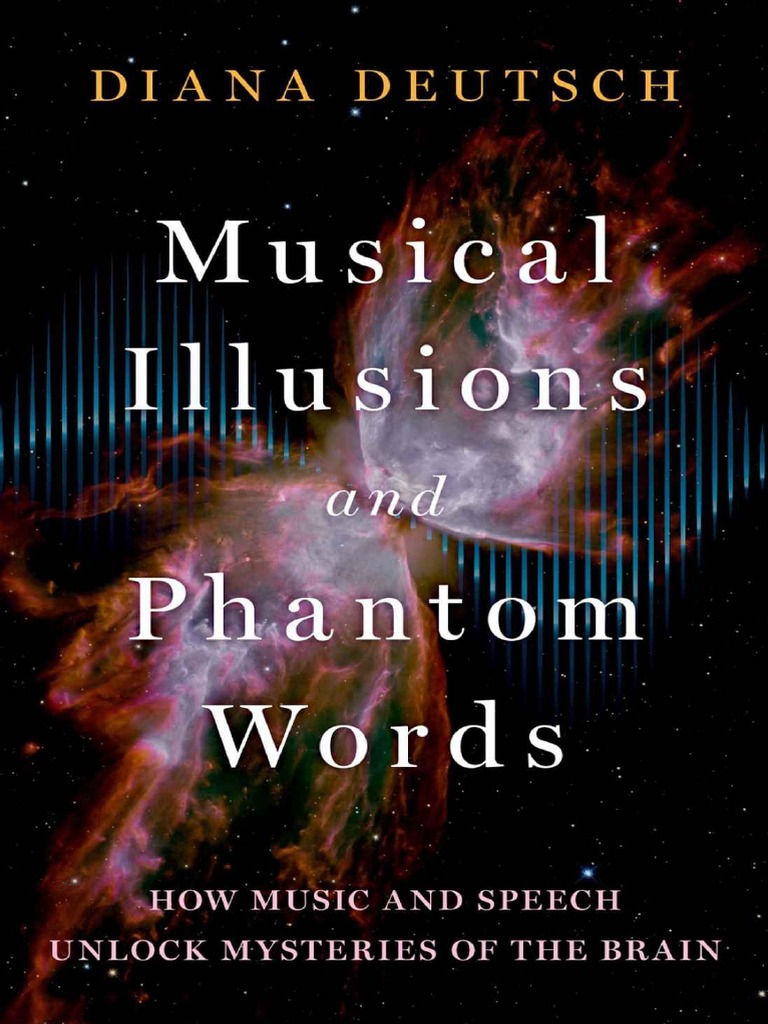 Musical Illusions and Phantom Words - How Music and Speech Unlock ...