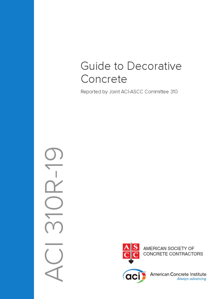 Guide To Decorative Concrete: Reported by Joint ACI-ASCC Committee 310 ...