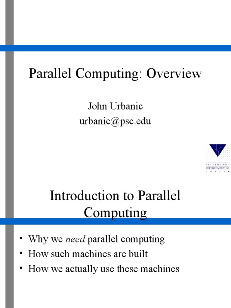 Parallel Computing: Overview: John Urbanic Urbanic@psc - Edu | PDF ...