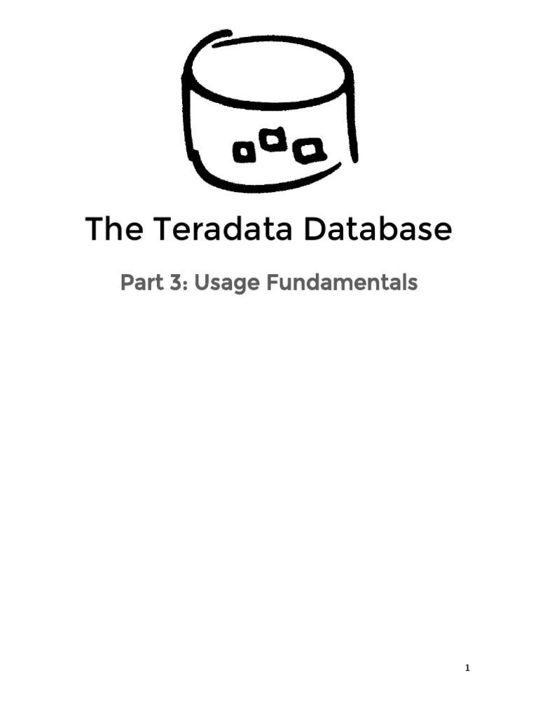 The Teradata Database - Part 3 Usage Fundamentals PDF | PDF | Database ... The Teradata Database - Part 3 Usage Fundamentals PDF | PDF | Database ...