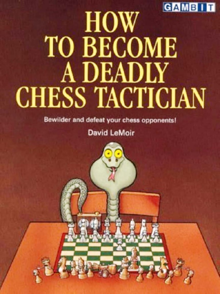 How To Become A Deadly Chess Tactician - David LeMoir | PDF