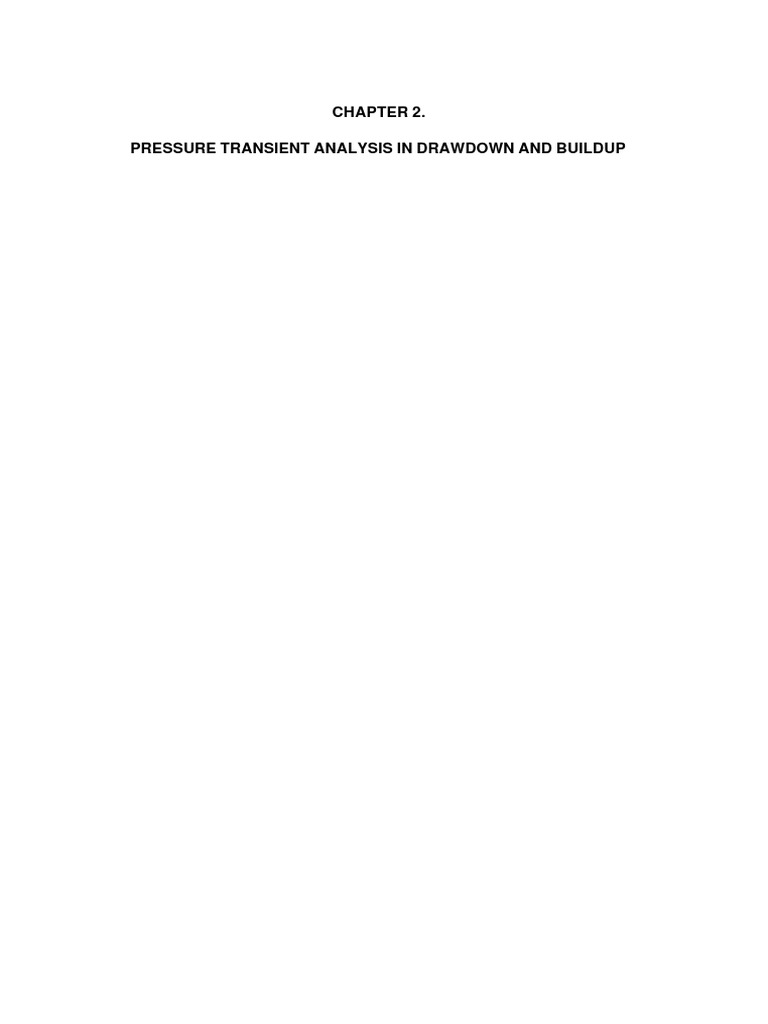 Chapter 2 Pressure Transient Analysis in Drawdown and Buildup | PDF ...