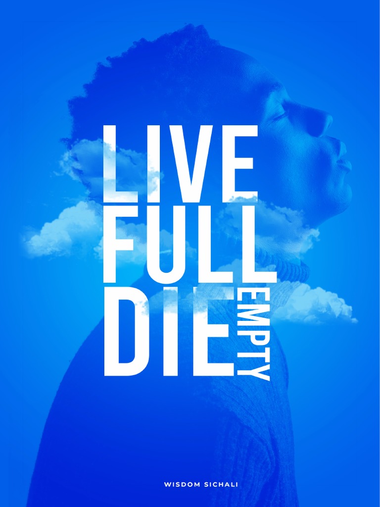 Live Full, Die Empty by Wisdom Sichali | PDF | Faith | Jesus