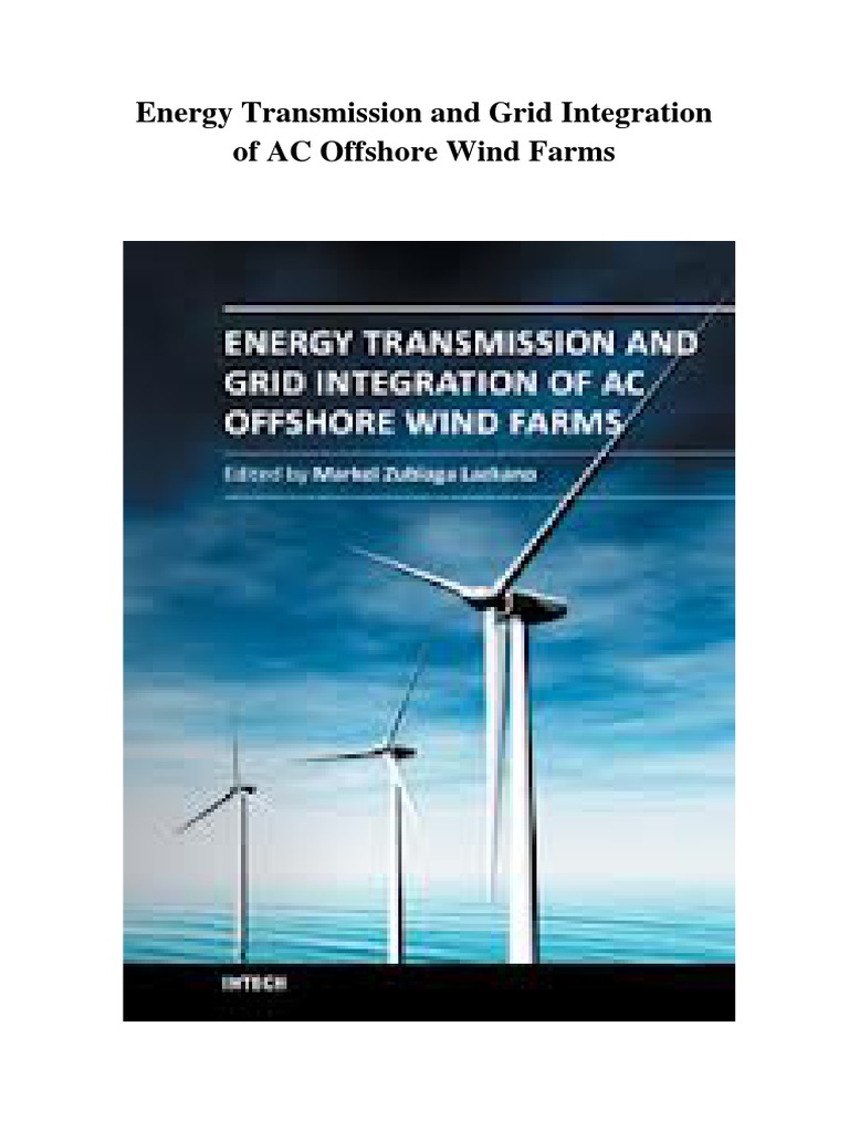 Energy Transmission and Grid Integration of AC Offshore Wind Farms ...
