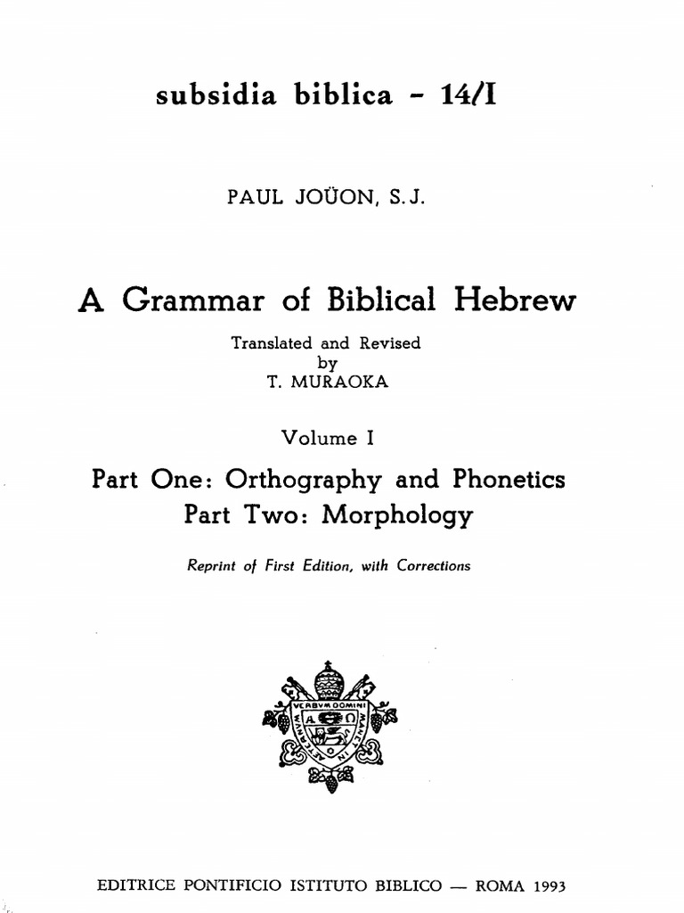 A Grammar of Biblical Hebrew. Orthography, Phonetics, Morphology Vol 1 ...