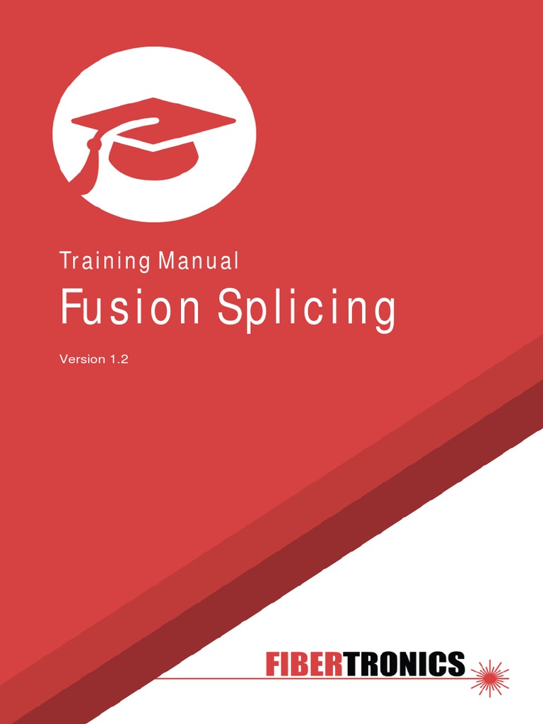 Fibertronics - Fusion Splicing Training Manual | PDF | Optical Fiber ...