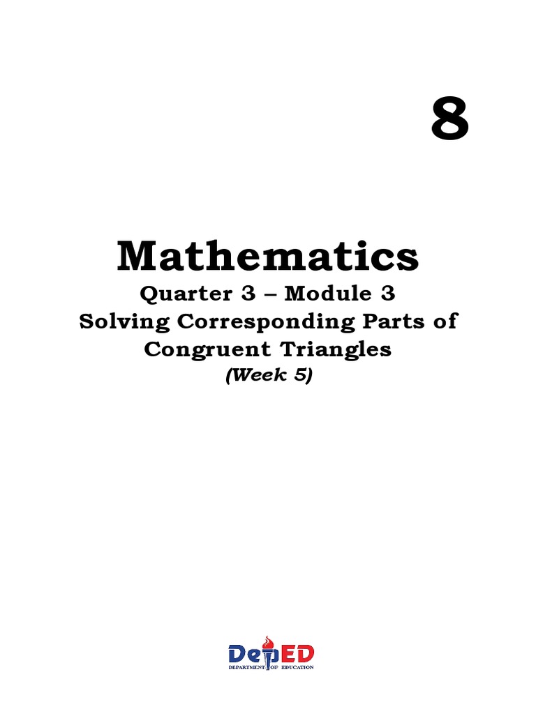 MATH 8 Q3 WEEK 5 MODULE 3 Corresponding Parts of Congruent Triangles ...