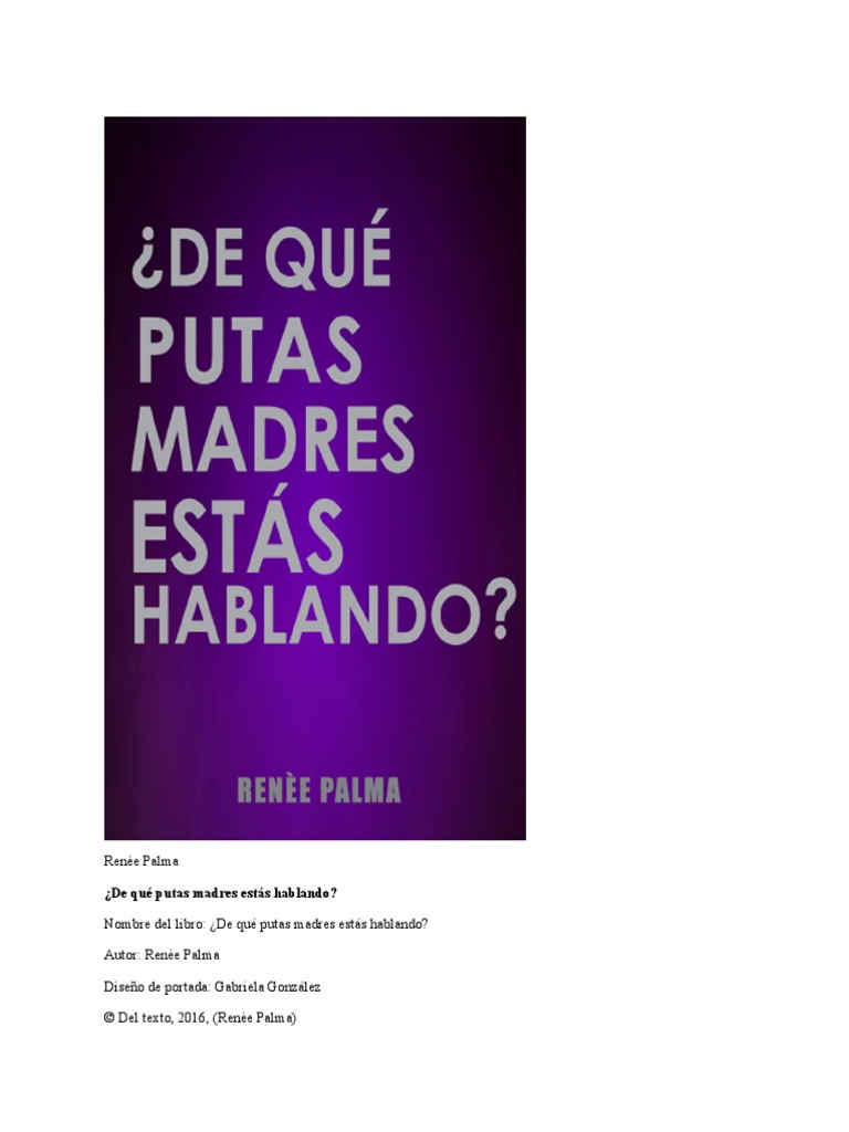 de Que Putas Madres Estas Habl - Renee Palma | PDF | Verdad | Amor