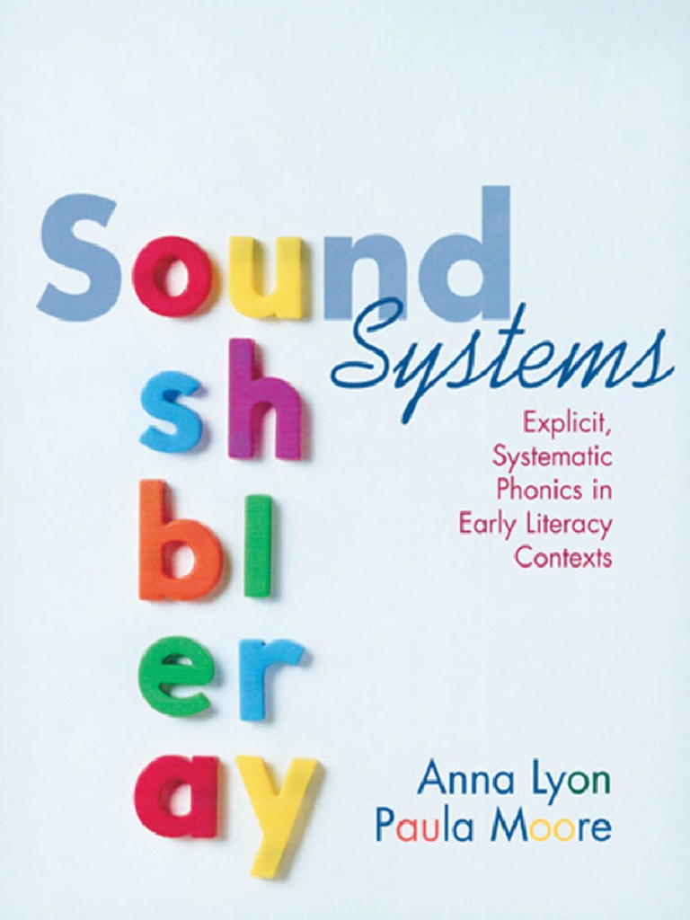 Sound Systems - Explicit, Systematic Phonics in Early Literacy Contexts ...