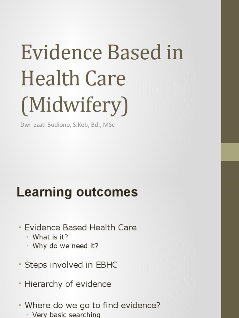 Evidence Based in Health Care (Midwifery) : Dwi Izzati Budiono, S.Keb ...
