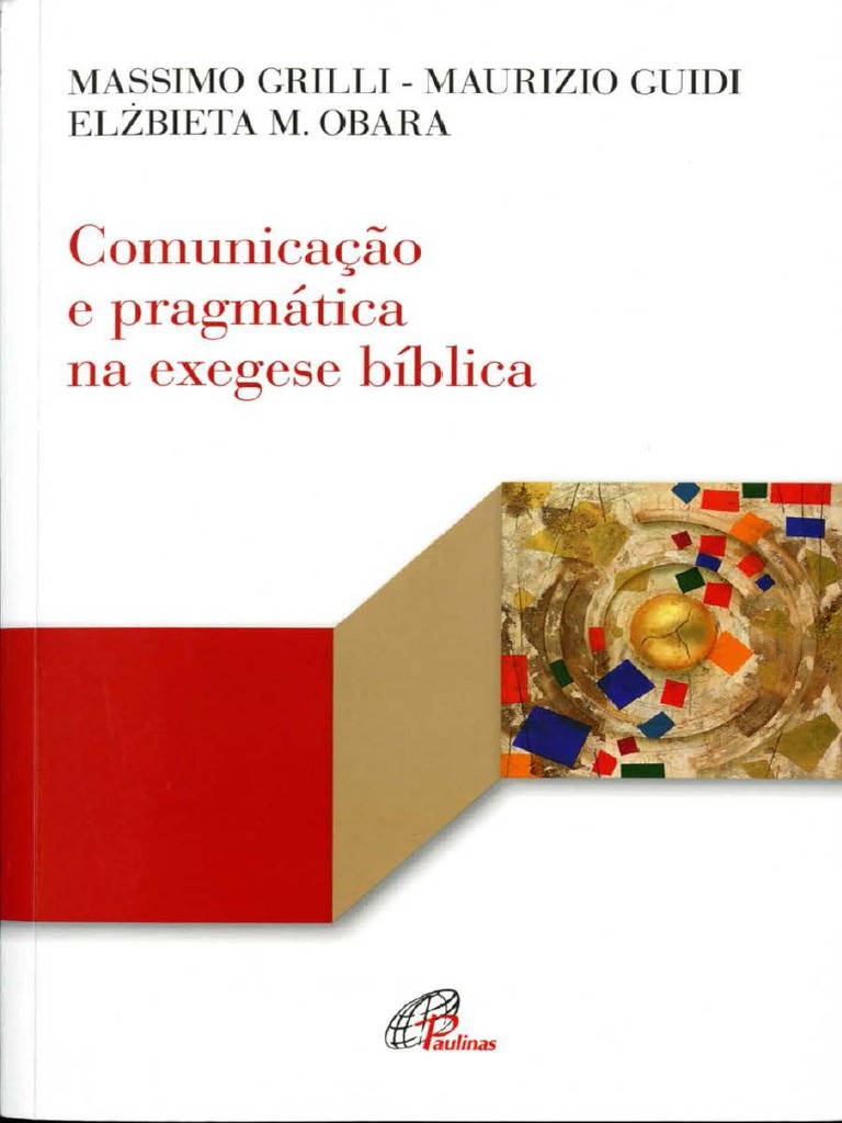 Comunicacao e Pragmatica Na Exegese Biblica by Massimo Grilli, Elzbieta ...