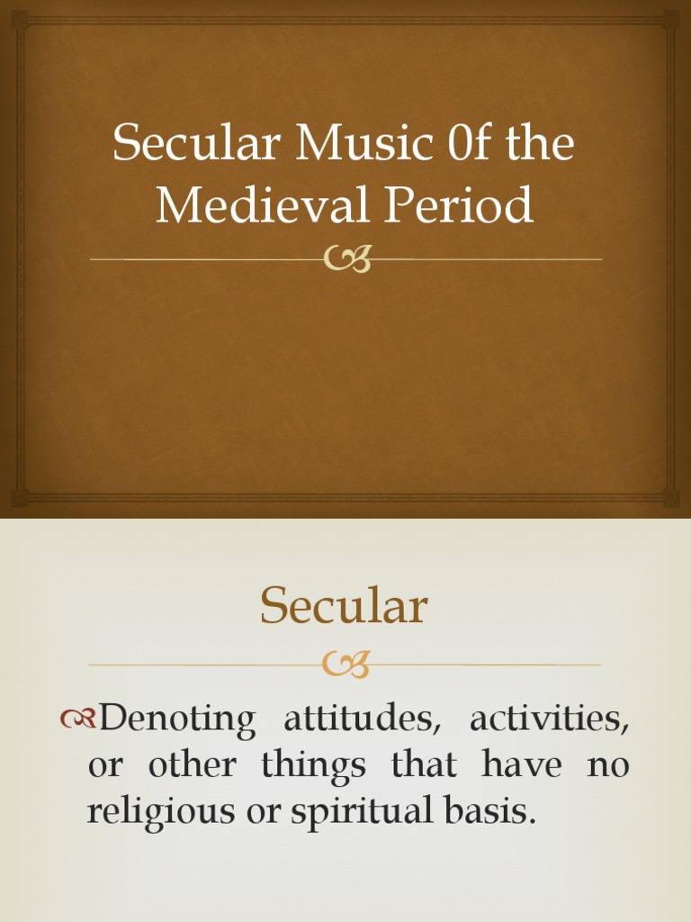 Secular Music 0f The Medieval Period | PDF | Performing Arts ...