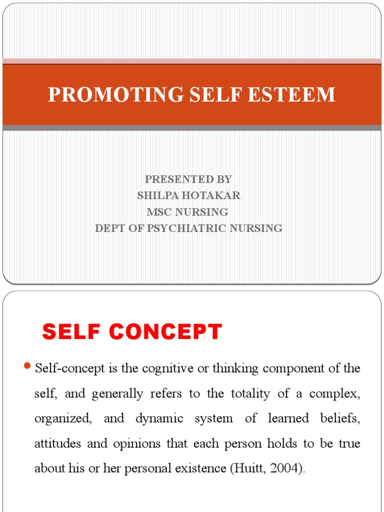 Promoting Self Esteem: Presented by Shilpa Hotakar MSC Nursing Dept of ...