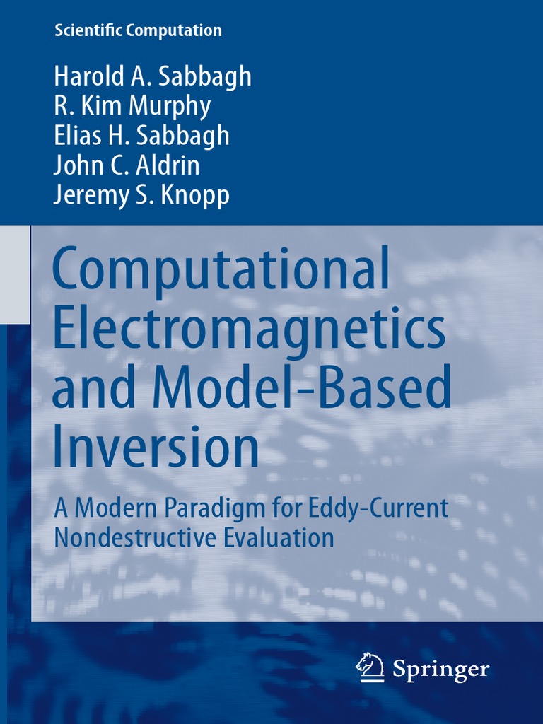 Computational Electromagnetics and Model-Based Inversion - A Modern ...