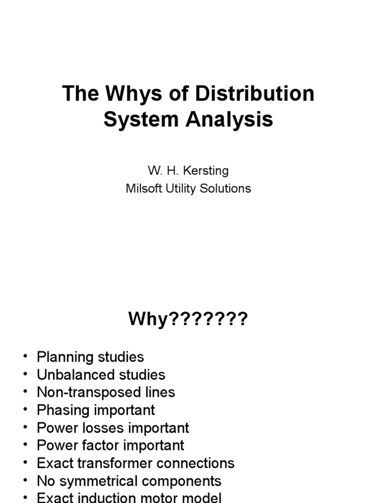 The Whys of Distribution System Analysis: W. H. Kersting Milsoft ...