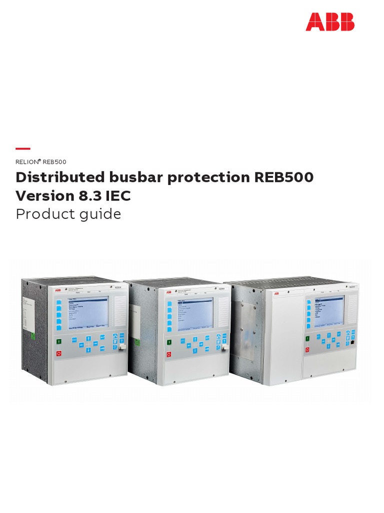 Distributed Busbar Protection REB500 Version 8.3 IEC: Product Guide ...