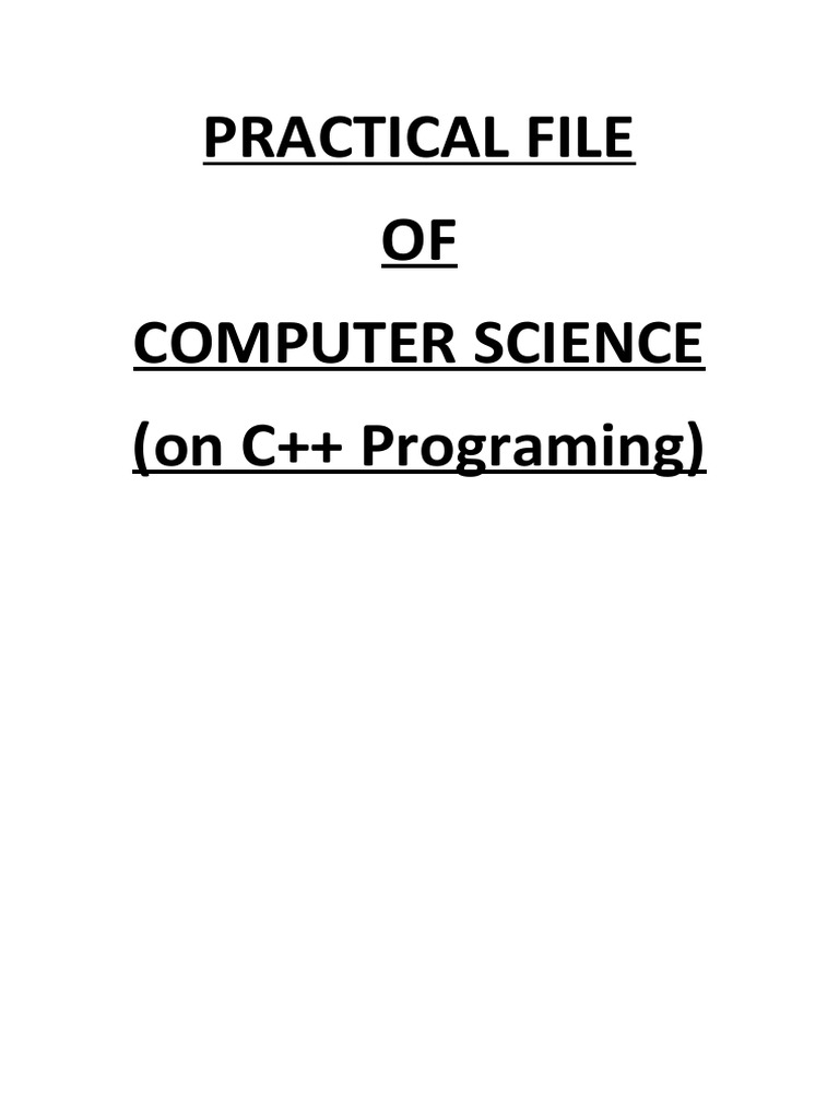 Practical File Of Computer Science On C Programing Pdf Software Engineering Computer