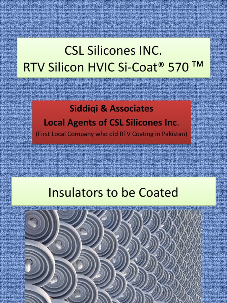 CSL Silicones INC. RTV Silicon HVIC Si-Coat® 570 CSL Silicones INC. RTV ...