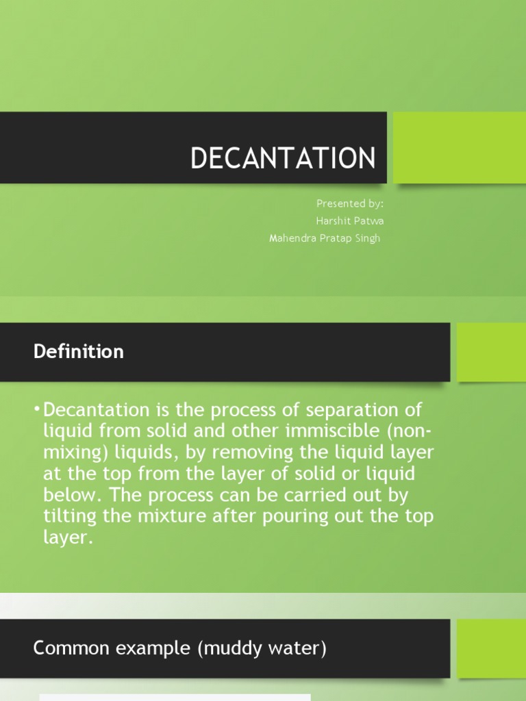 Decantation: Presented By: Harshit Patwa Mahendra Pratap Singh | PDF ...