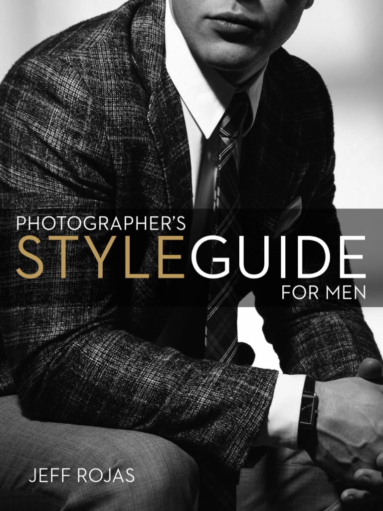 Photographer's Style Guide For Men - Jeff Rojas | PDF | Human ...
