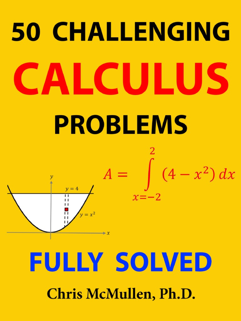 50 Challenging Calculus Problems (Fully Solved) - Chris McMullen | PDF ...