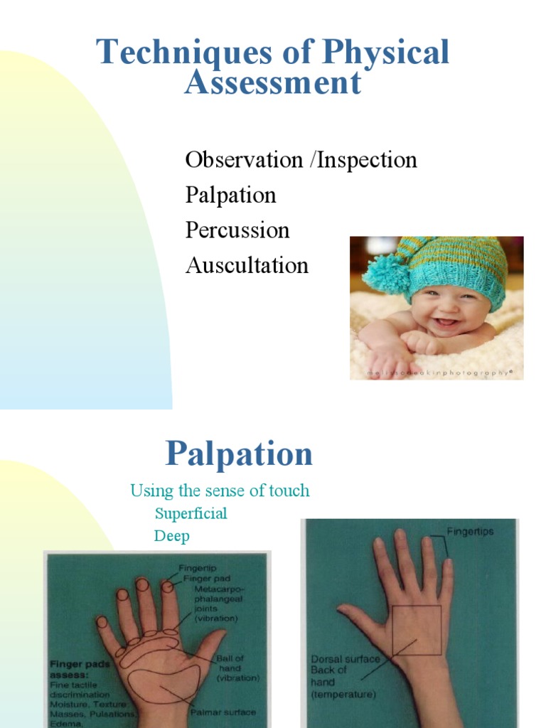 Techniques of Physical Assessment: Observation /inspection Palpation ...