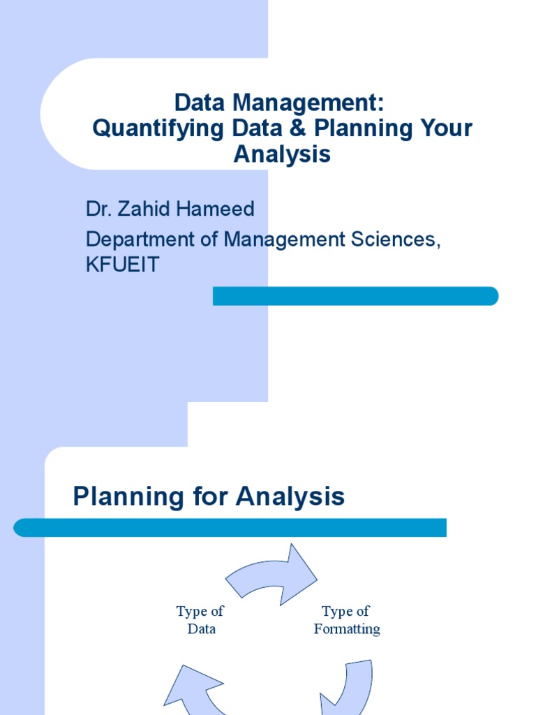 Data Management: Quantifying Data & Planning Your Analysis: Dr. Zahid ...