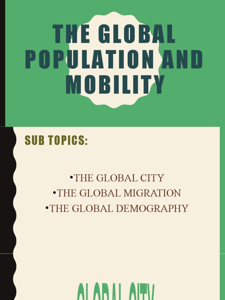 The Global Population and Mobility | PDF | Human Migration | City