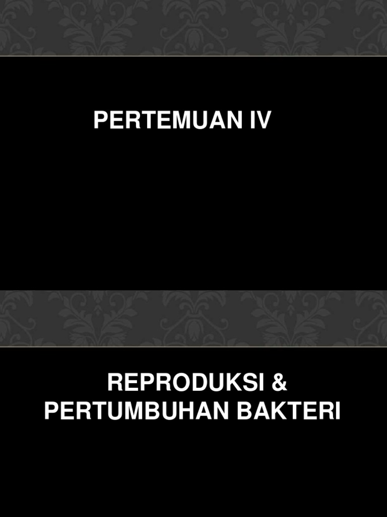 Pertemuan Iv Reproduksi Dan Pertumbuhan Bakteri | PDF