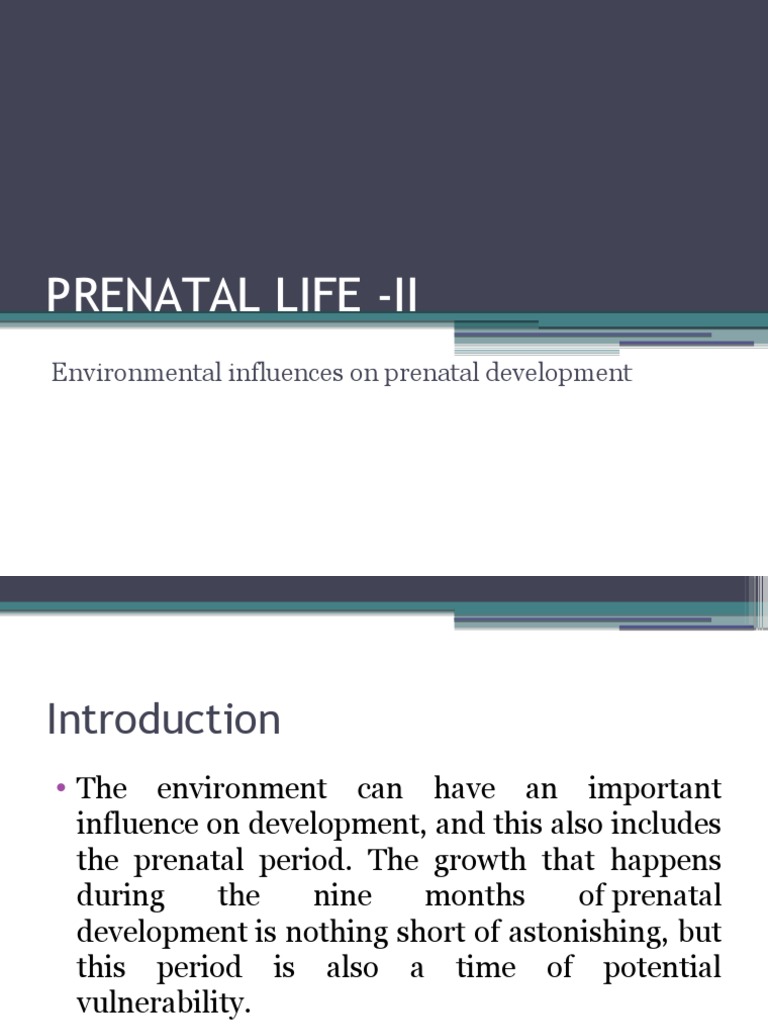Prenatal Life - Ii: Environmental Influences On Prenatal Development ...