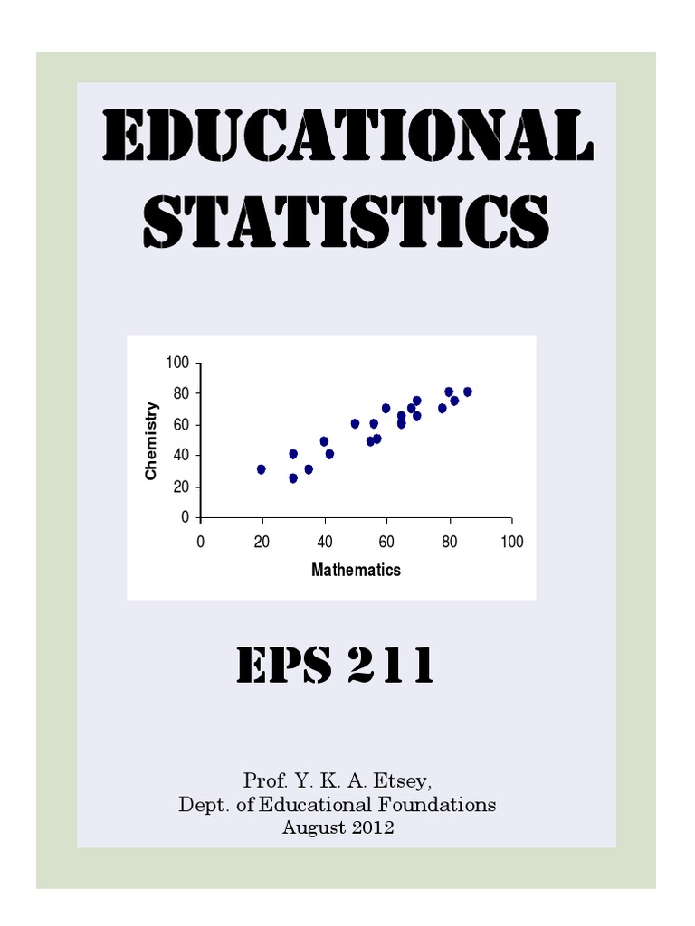 Educational Statistics: Prof. Y. K. A. Etsey, Dept. of Educational ...